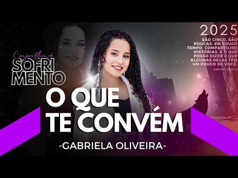 Gabriela Oliveira - O Que Te Convém
