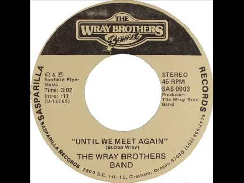 The Wray Brothers Band "Until We Meet Again" - YouTube