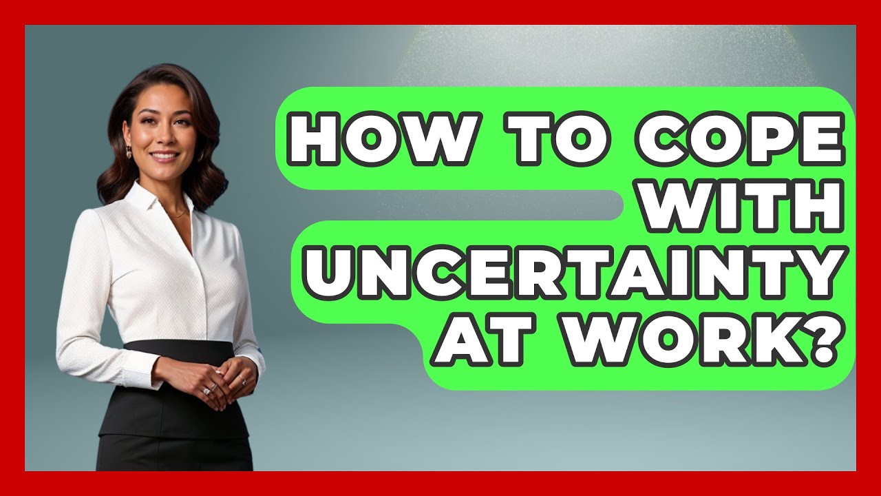 How To Cope With Uncertainty At Work? - The Personal Growth Path - YouTube