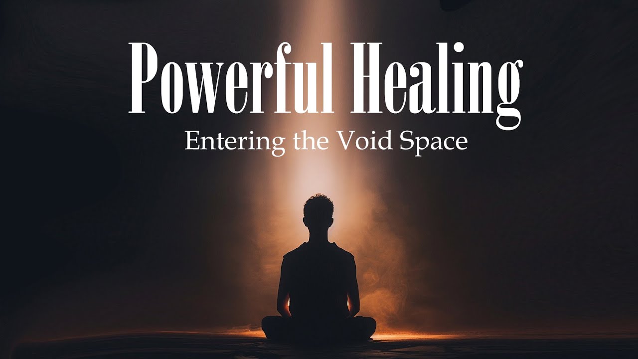 Powerful Healing of the Void Space (Guided Meditation) - YouTube