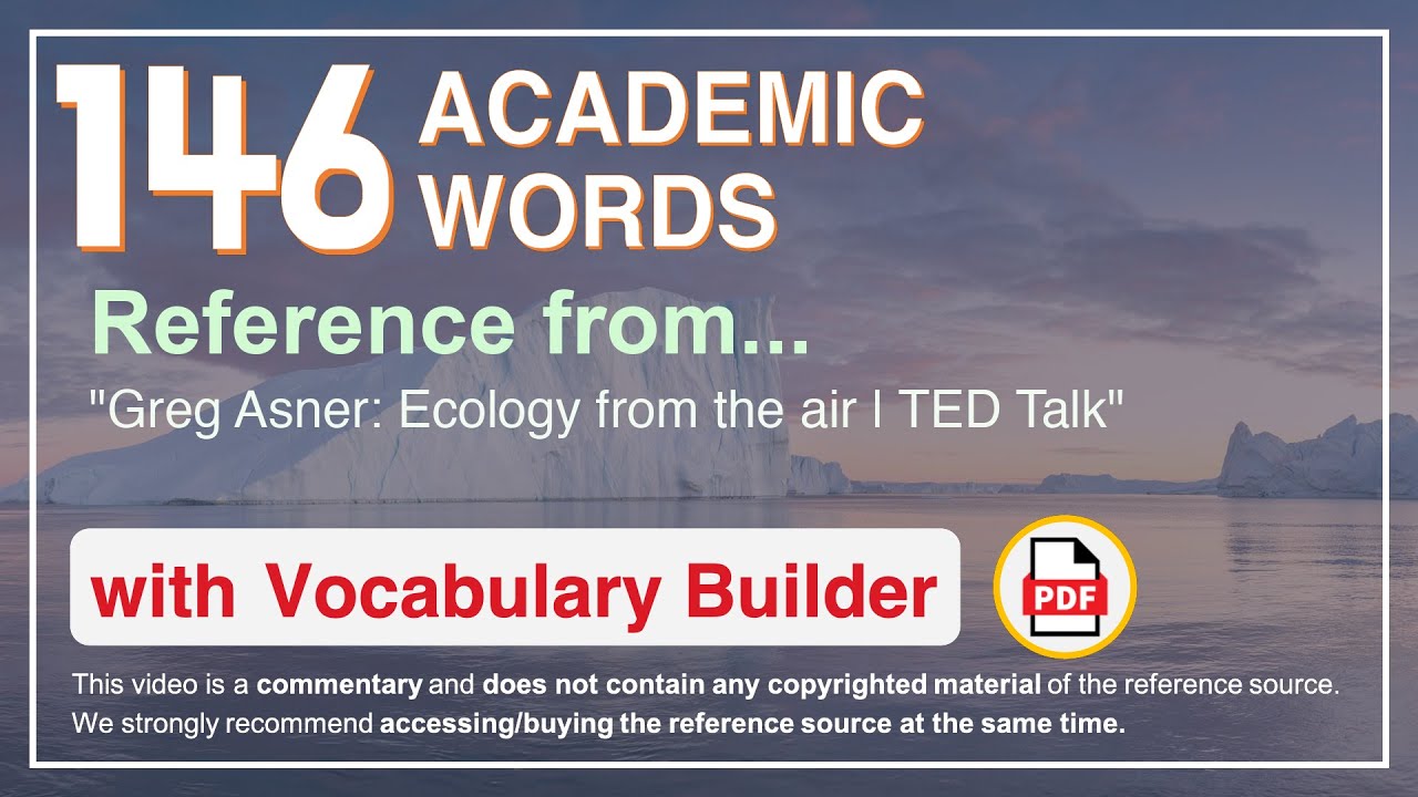 146 Academic Words Ref from "Greg Asner: Ecology from the air | TED ...