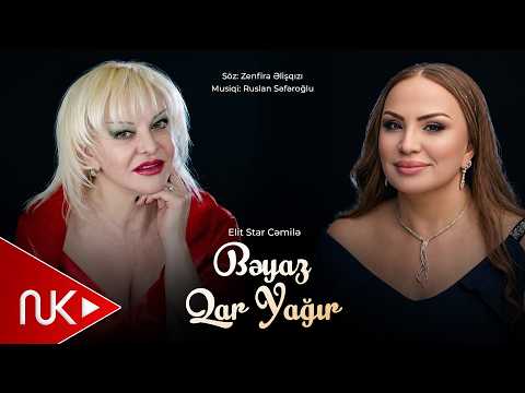 Elit Star Cəmilə - Bəyaz Qar Yağır (Official Audio)