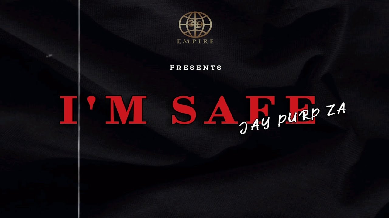 Jay Purp ZA - I'm Safe (Official Music Video) - YouTube