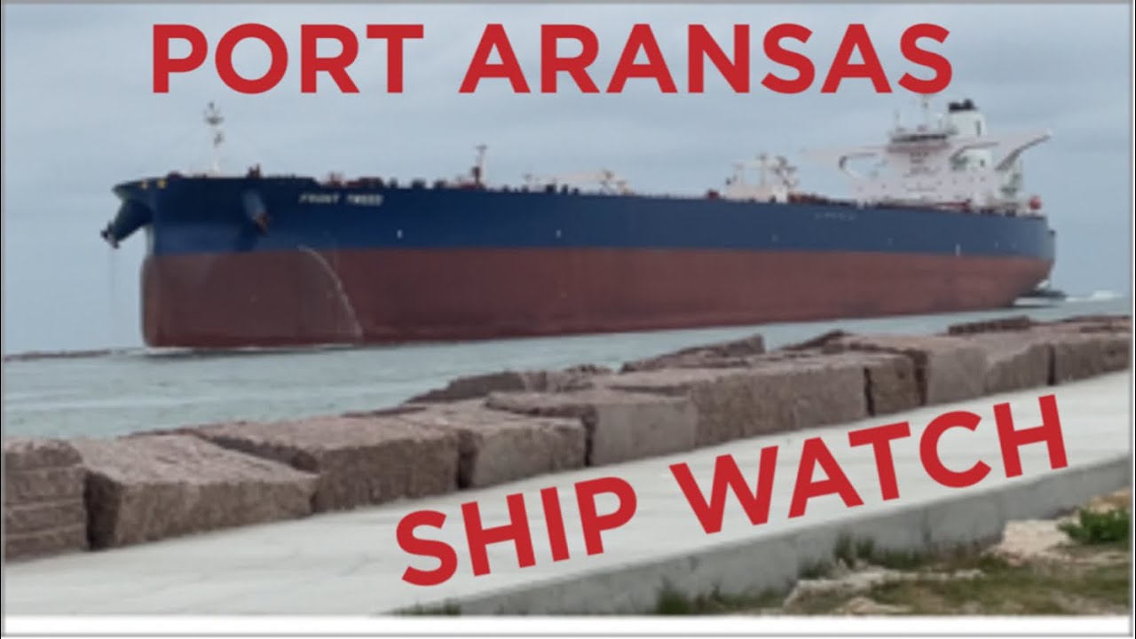 Port Aransas South Jetty Ship Watch - YouTube
