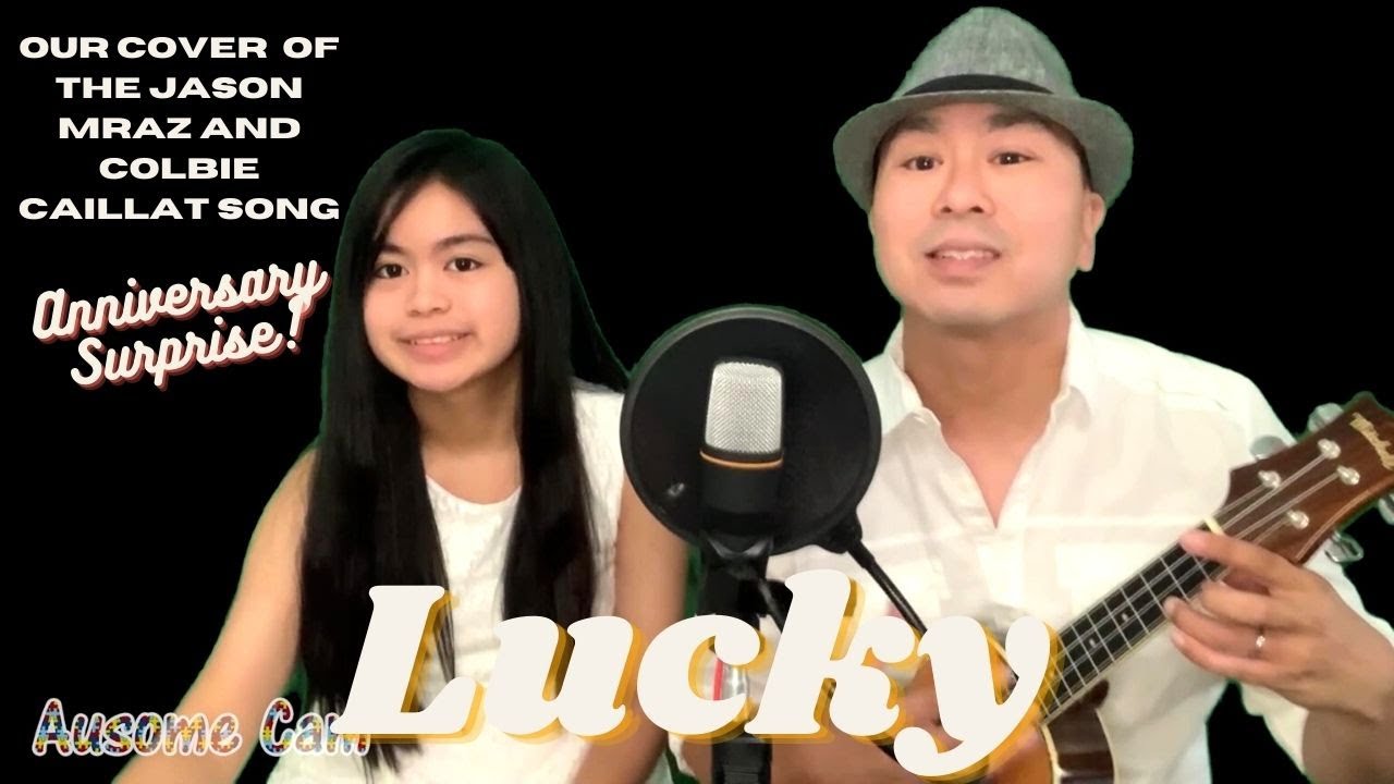 "Lucky" - Jason Mraz and Colbie Caillat - (Ausome Dad and Cammy ...