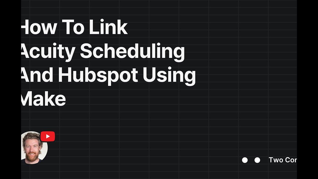 How to Link Acuity Scheduling and Hubspot Using Make - YouTube