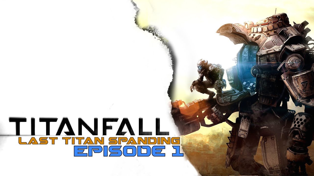 (Stryding to Victory) Titanfall / Last Titan Standing - Episode 1 - YouTube