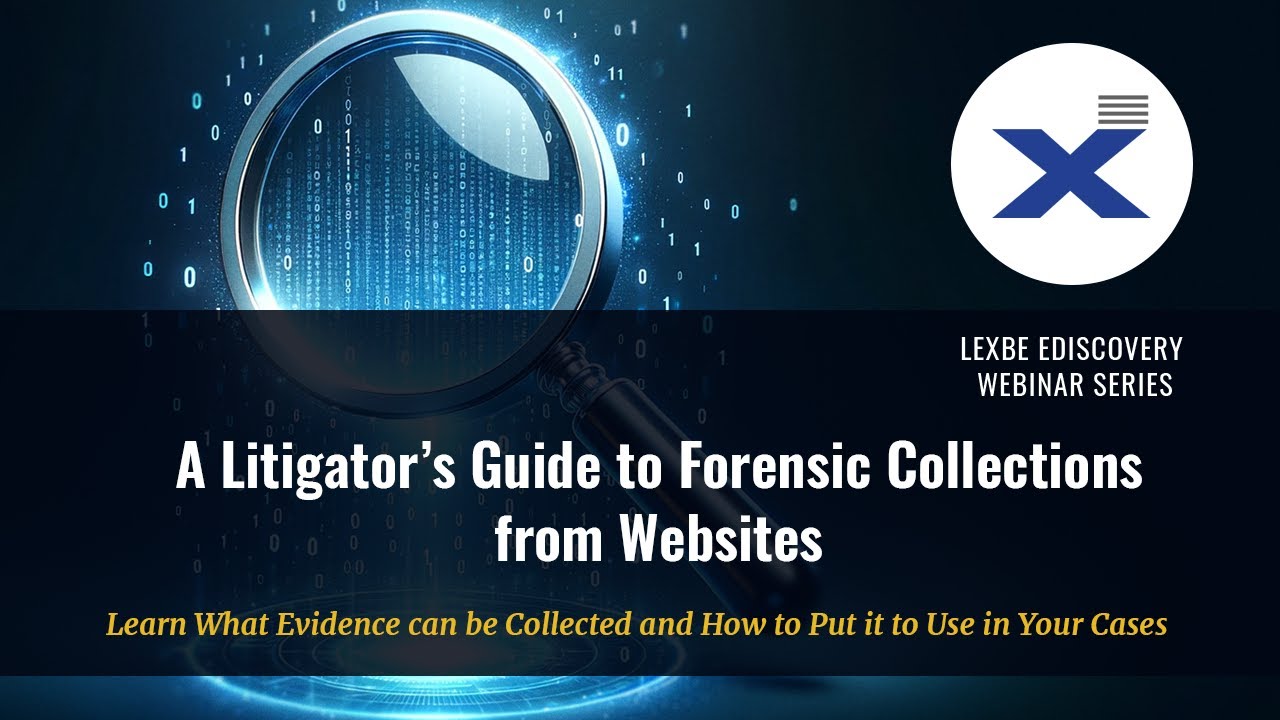 Lexbe Webinar Digital Forensic Collections from Websites for Use in ...