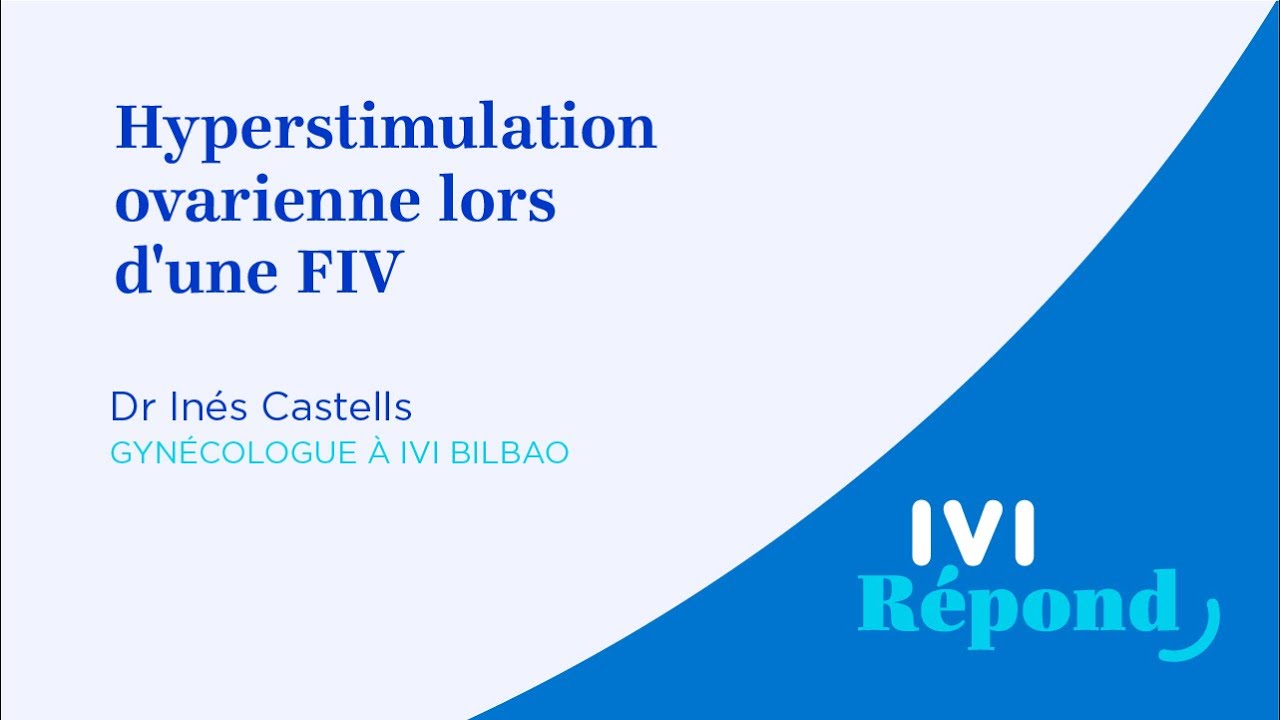 Hyperstimulation ovarienne lors d'une FIV | Dr Inés Castells - YouTube