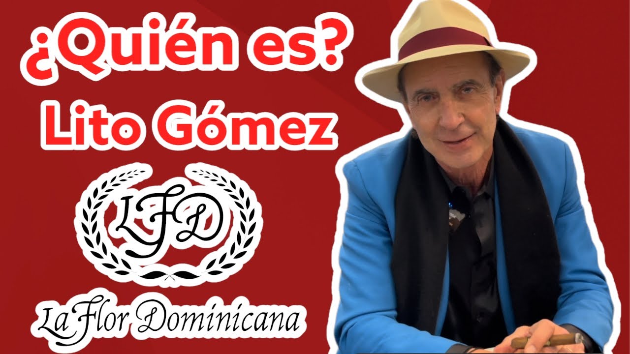 ¿Quién es Lito Gomez? / La Flor Dominicana Cigars / Dortmund 2022 - YouTube