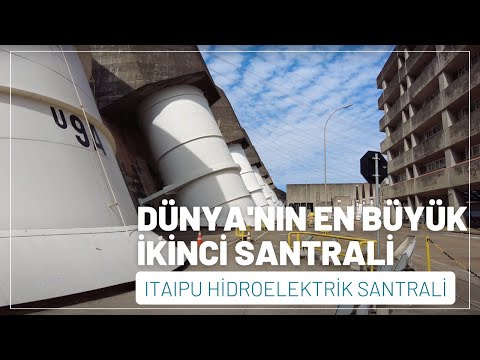 Dünya'nın En Büyük İkinci Güç Santrali: Itaipu Hidroelektrik Santrali