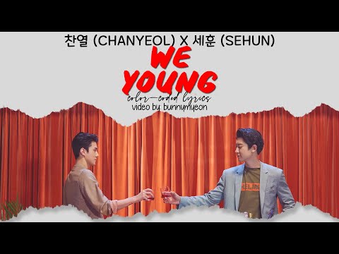 찬열 (CHANYEOL) X 세훈 (SEHUN) -  'We Young' Lyrics (Color-Coded Han-Rom-Eng)