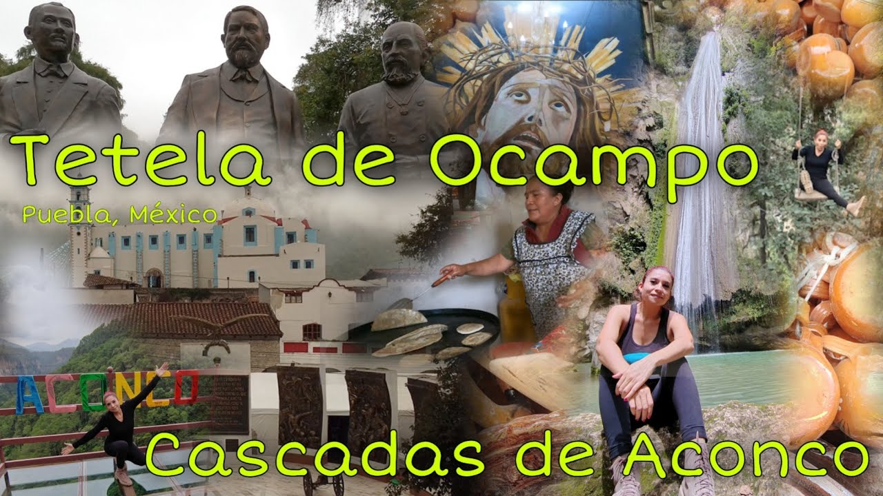 TETELA de Ocampo y Cascadas de Aconco Bonito y muy Barato pueblo mágico ...