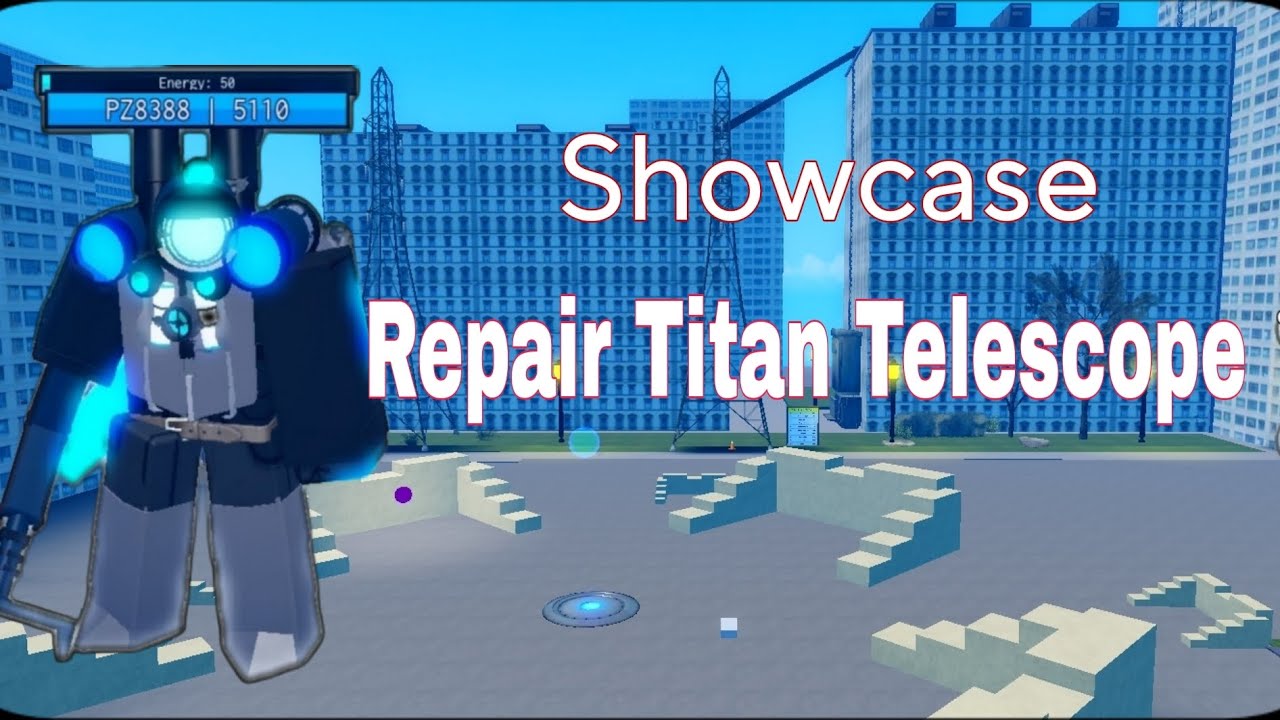 Showcase Repair titan telescope|super box siege defense - YouTube