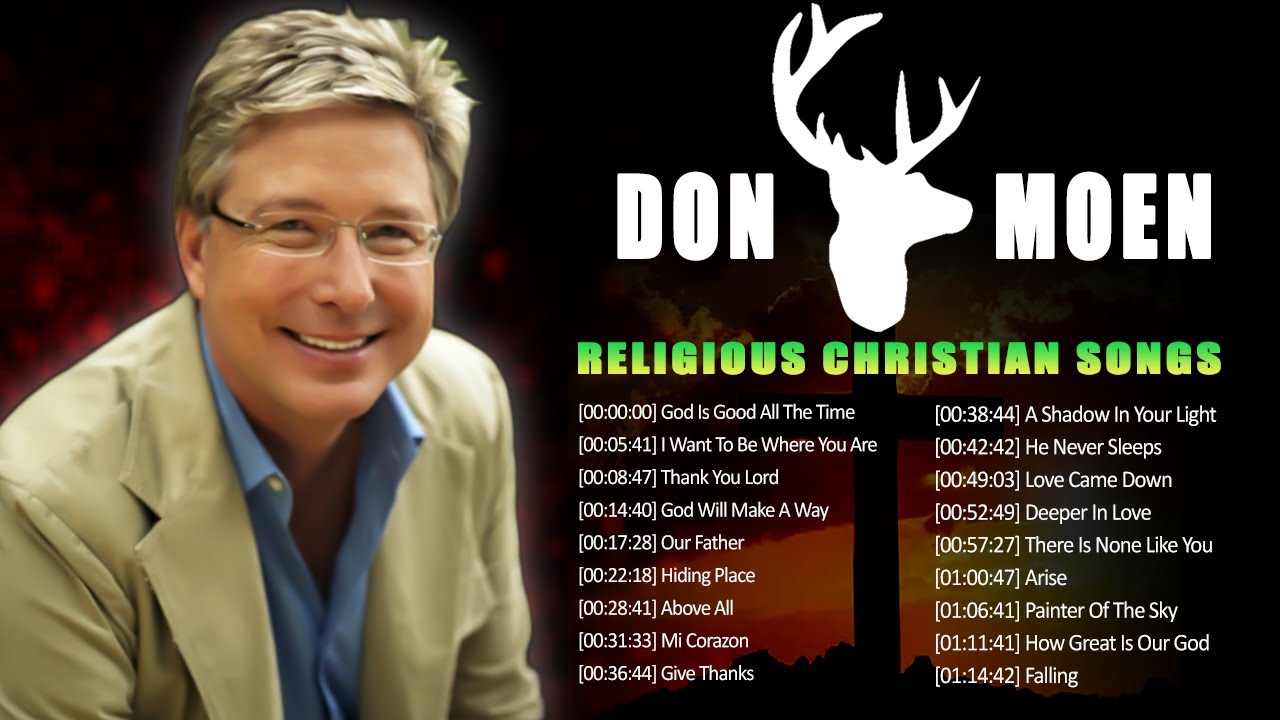 God Is Good All The Time Don Moen Playlist ️ Inspirational DON MOEN ...