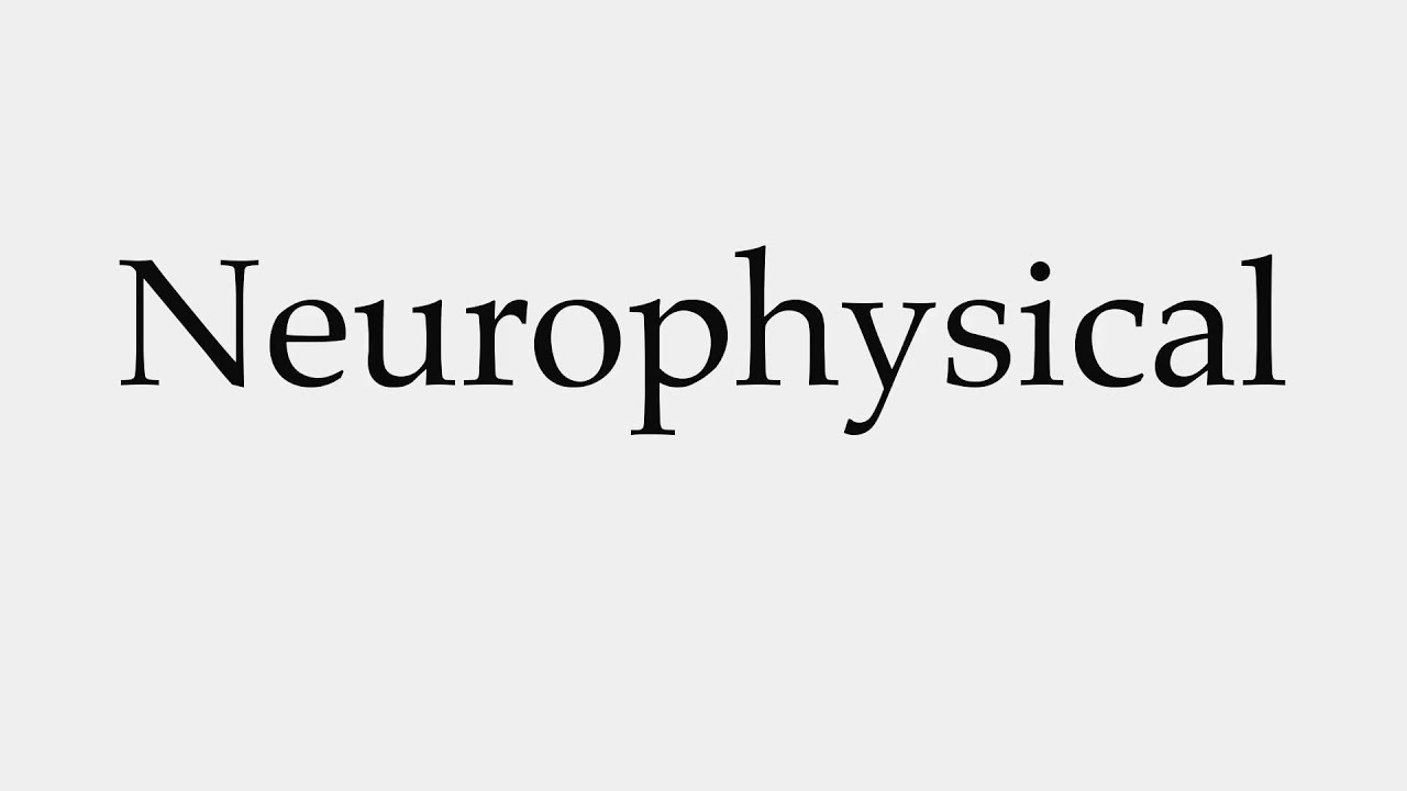 How to Pronounce Neurophysical - YouTube