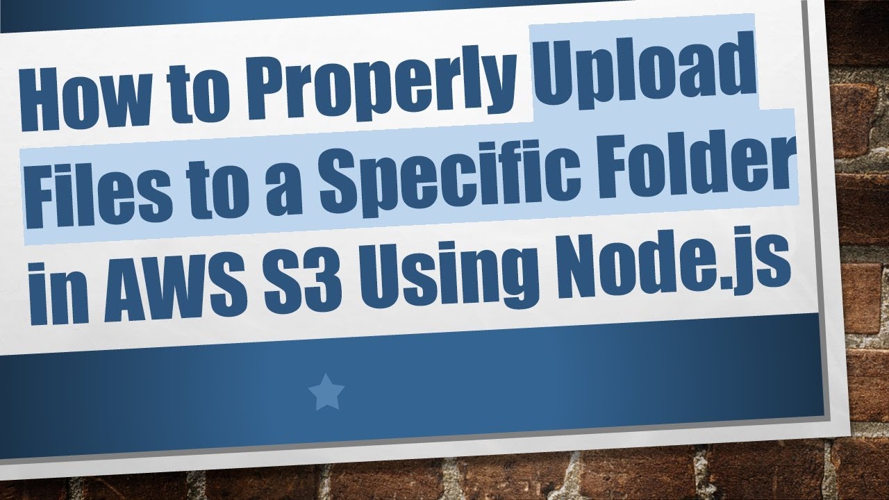 How to Properly Upload Files to a Specific Folder in AWS S3 Using Node.js - YouTube