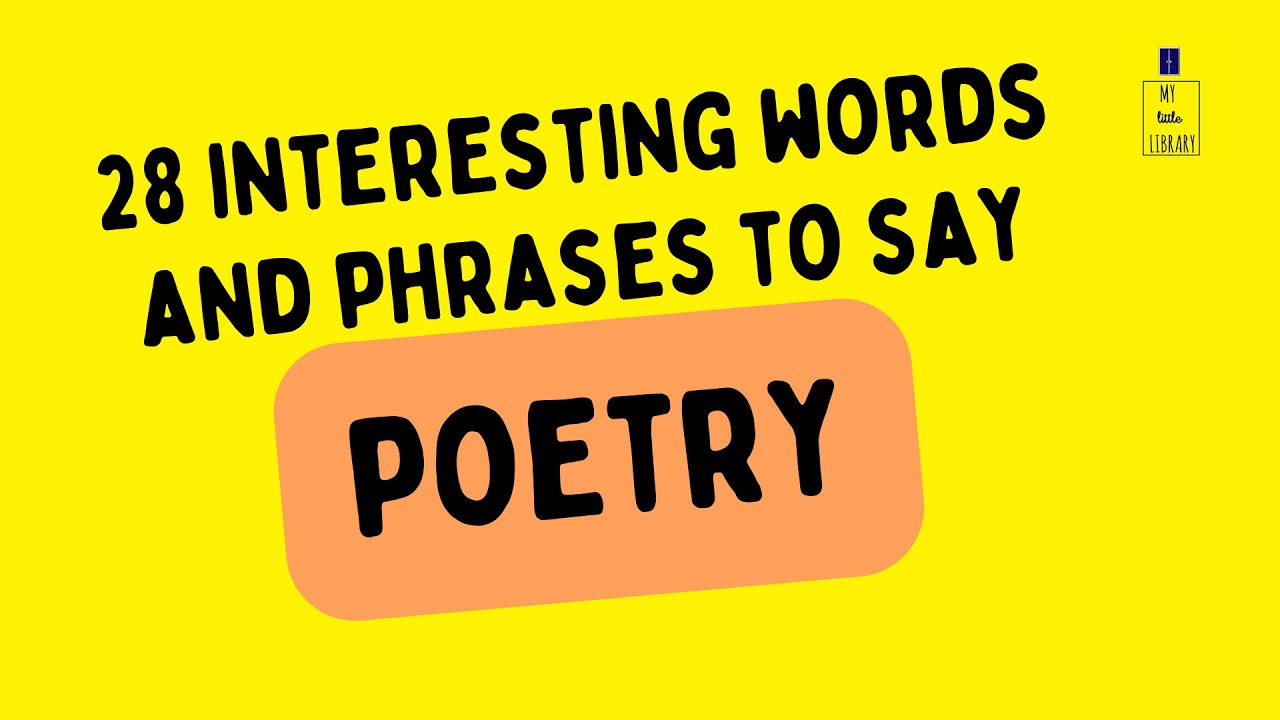 28 Interesting Words and Phrases to say Poetry - YouTube