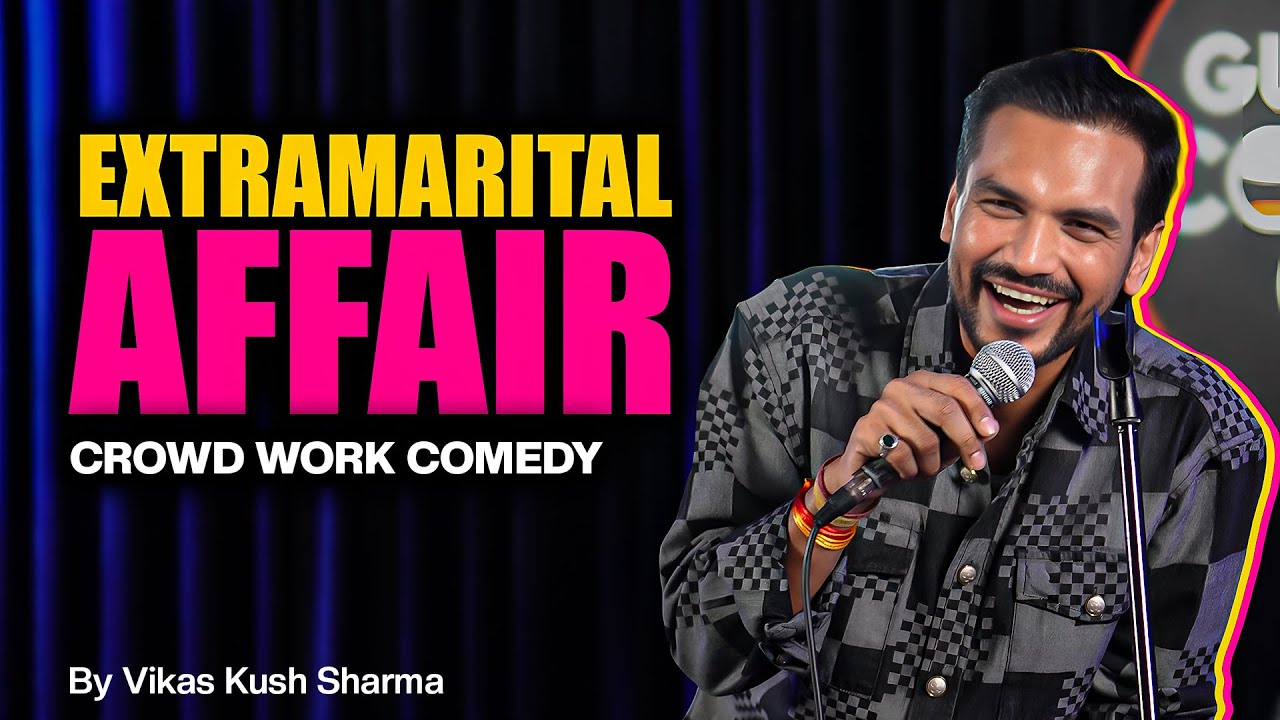 An Extramarital Affair By Vikas Kush Sharma | Standup Comedy | Crowd ...