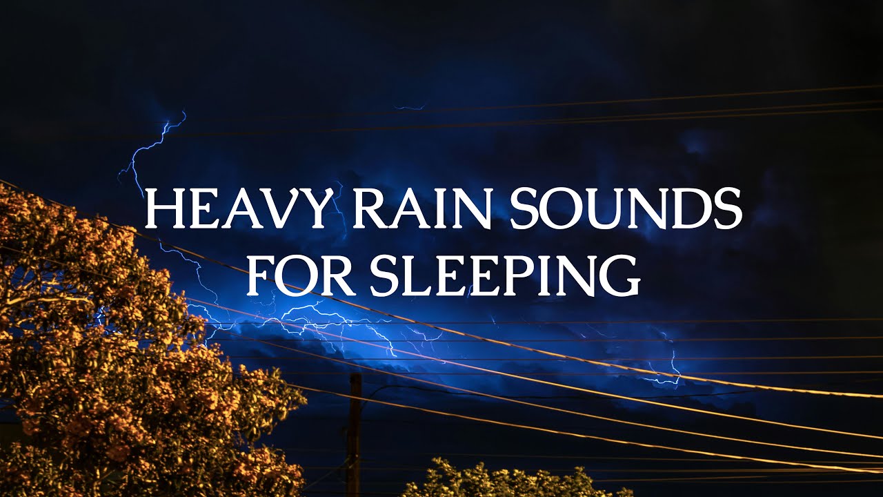 Heavy Rain Sounds for Sleeping with Thunders / Natural Rain White Noise ...
