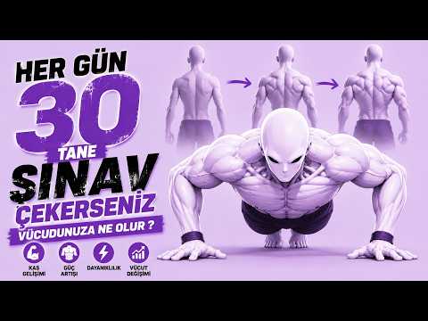 Her gün 30 Tane Şınav Çekerseniz Vücudunuza Ne olur ?