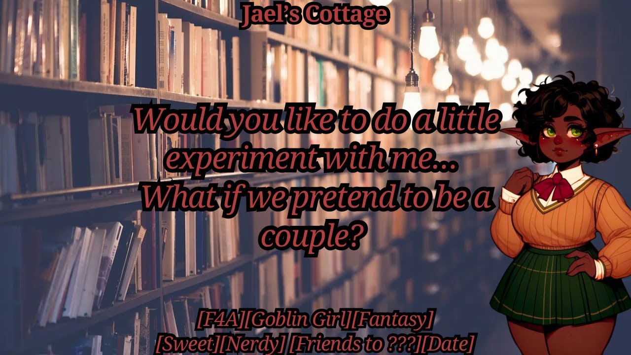 A Date with a Nerdy Goblin Girl [F4A][Fantasy][Goblin Girl][Nerdy][Date ...