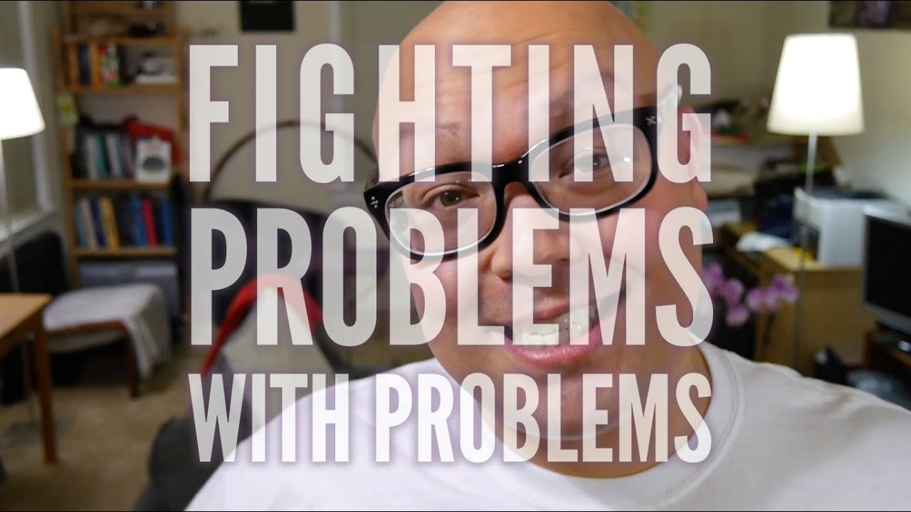 Fighting Problems With Problems - YouTube