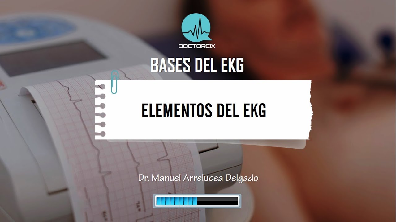 BASES DEL EKG - ELEMENTOS DEL ELECTROCARDIOGRAMA - YouTube