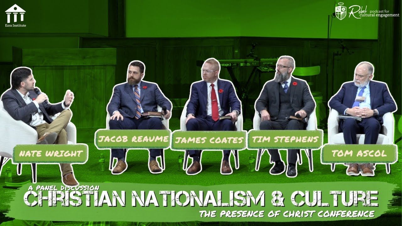 Christian Nationalism & Culture: Tom Ascol, Tim Stephens, James Coates ...