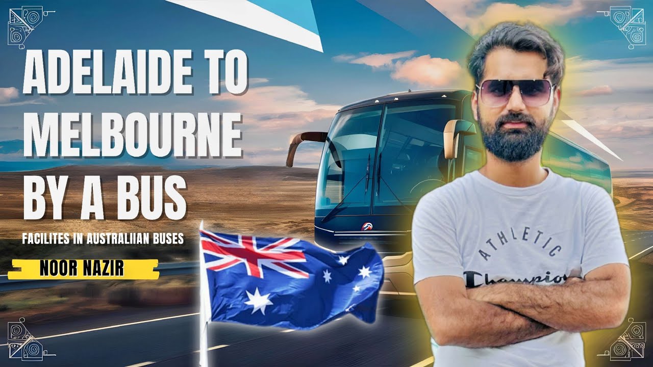 Adelaide to Melbourne by Bus || Facilities in Australian Buses || Noor ...