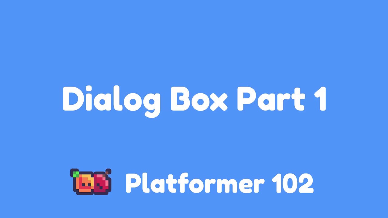 Platformer 102: Dialog Box Part 1 - YouTube