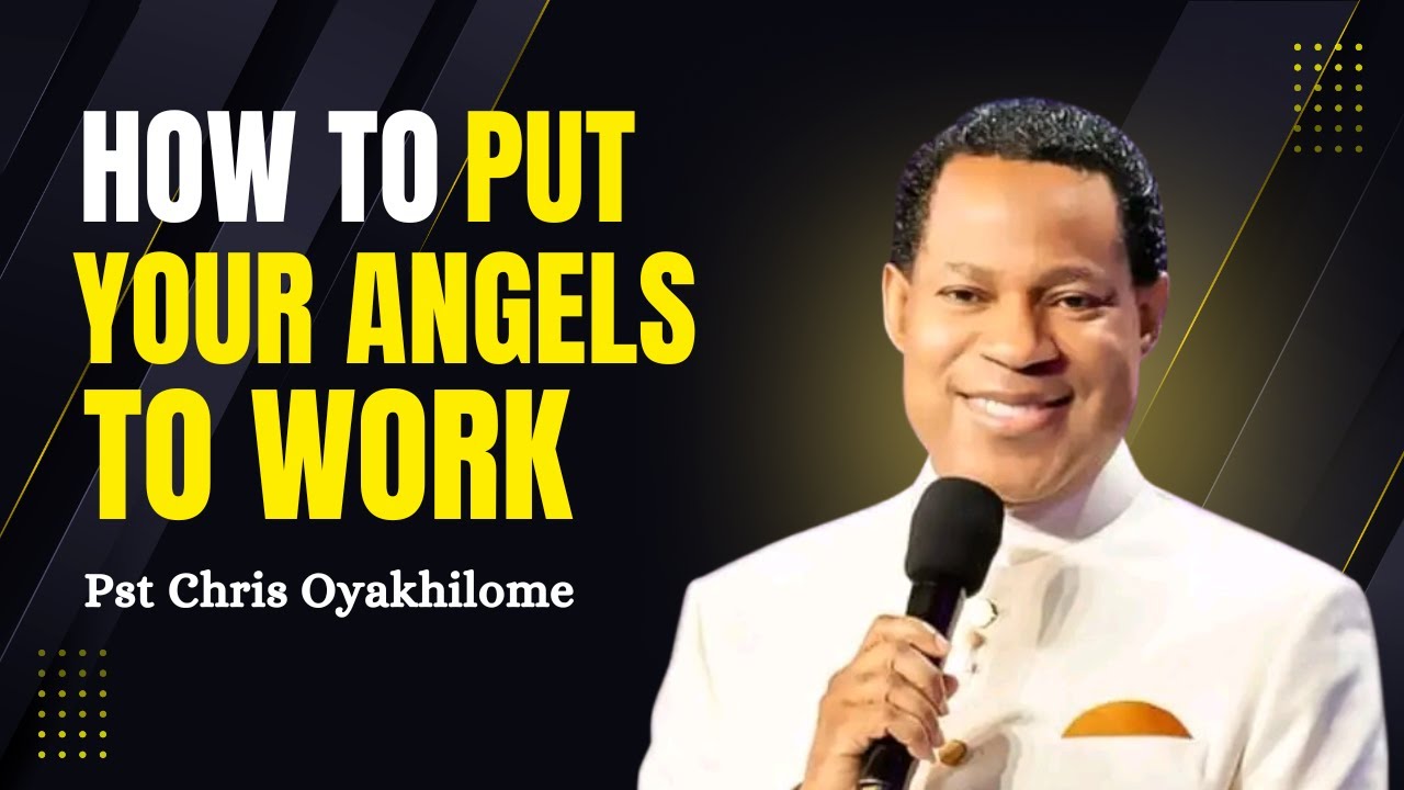 How To Put Your Angels To Work | Pastor Chris Oyakhilome - YouTube