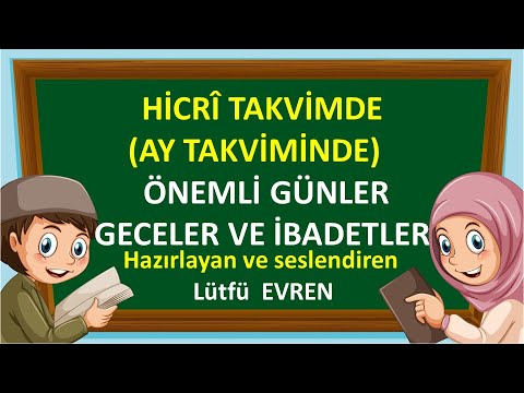 HİCRİ TAKVİM AYLARI VE ÜZERİNDE KANDİLLER, DİNİ GÜNLER, İBADETLER