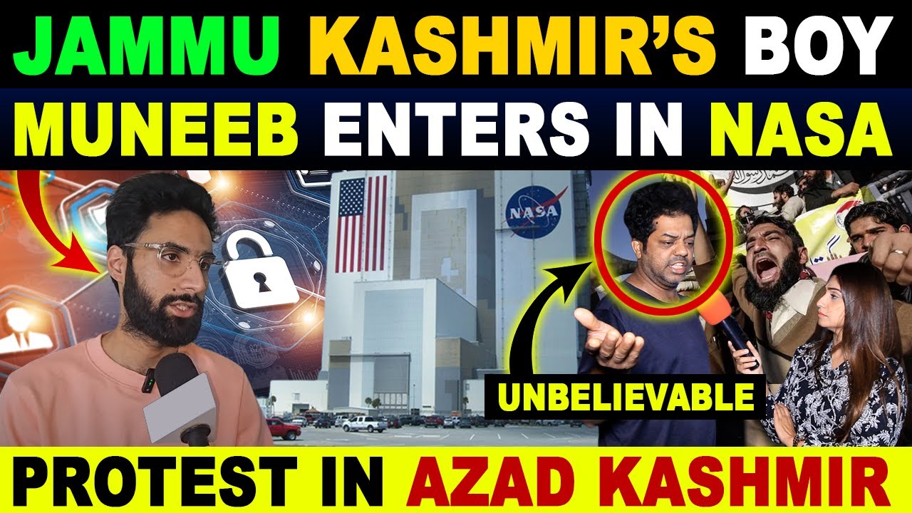 JAMMU KASHMIR’S BOY MUNEEB ENTERS IN NASA | PROTEST IN AZAD KASHMIR ...
