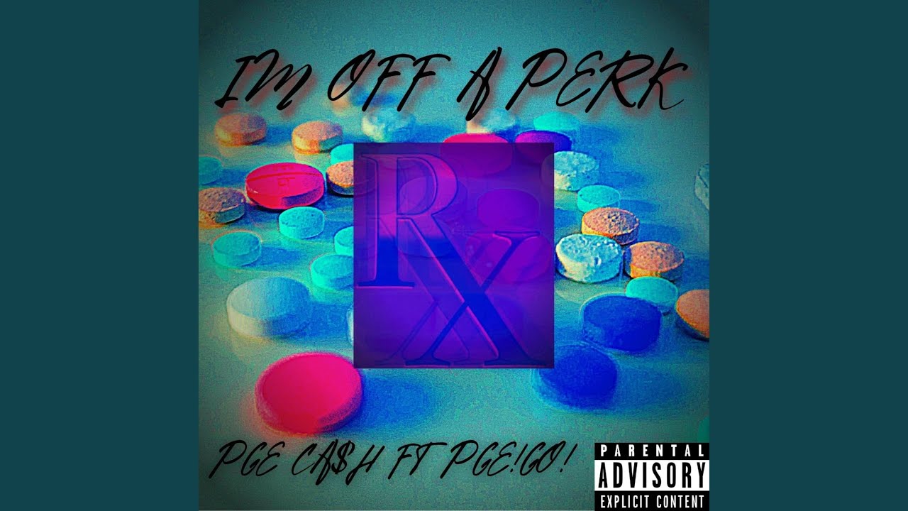 I'm off a Perk (feat. PGE!GO!) - YouTube
