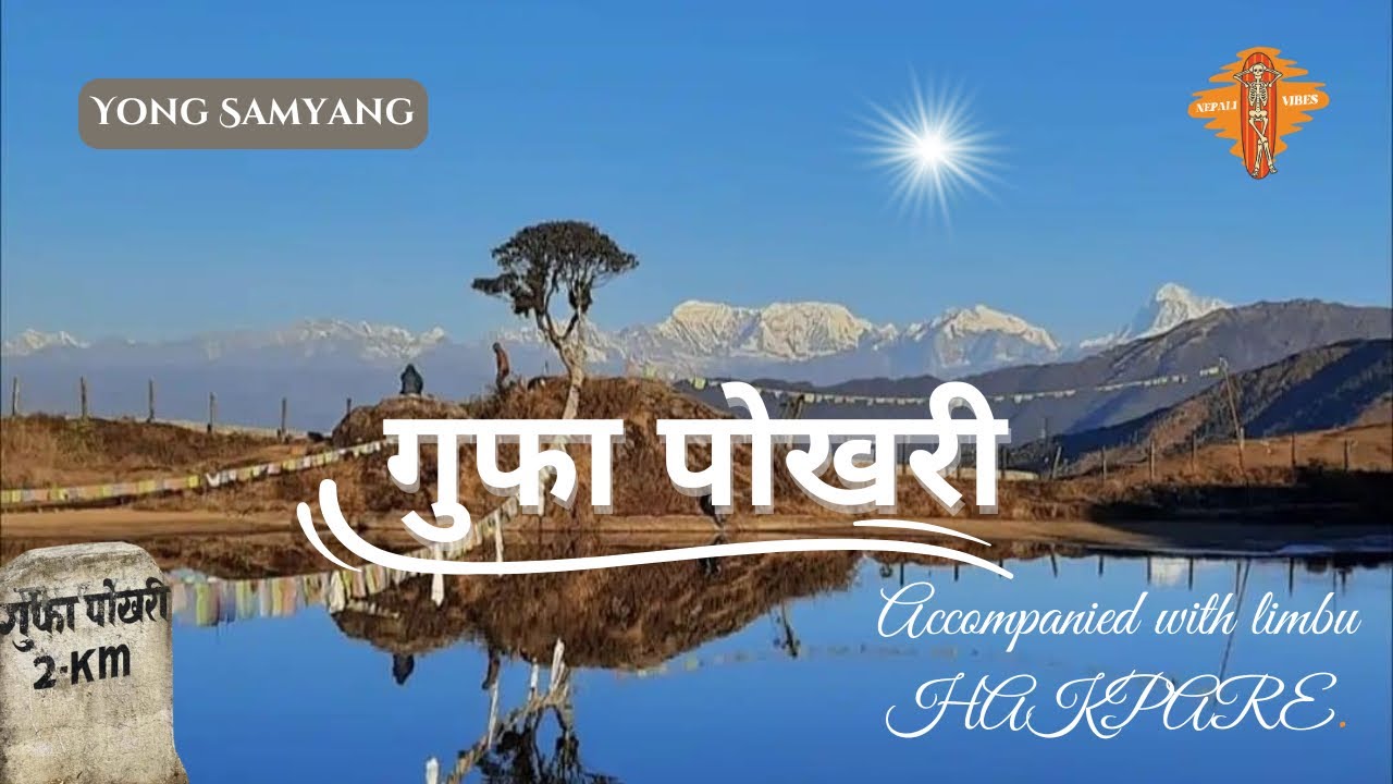 The Beauty of Gufa Pokhari | Accompanied by Limbu Hakpare - YouTube