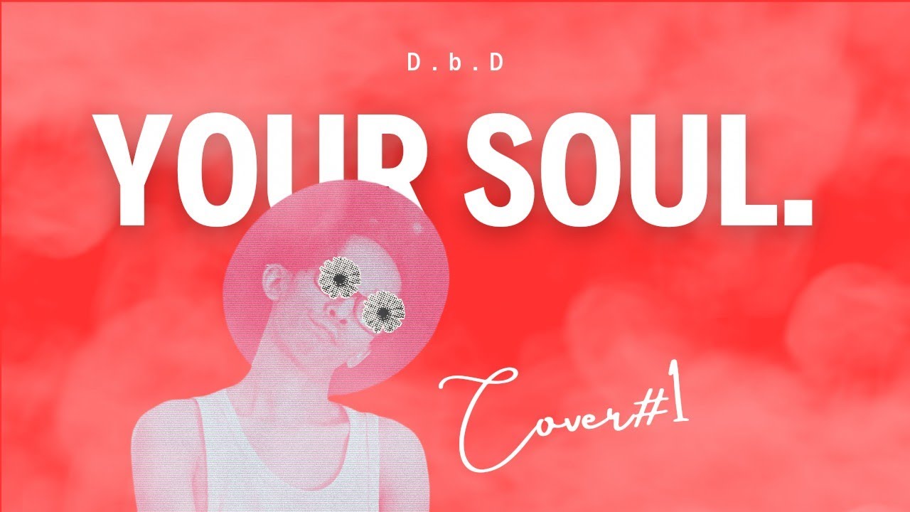 D.b.D - Your Soul - Forrest. (Acoustic Cover) - YouTube