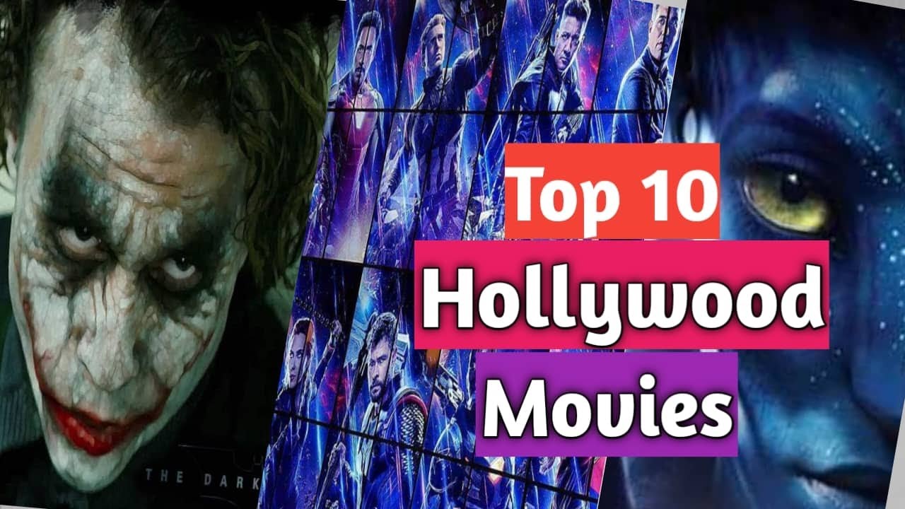 Top 10 Hollywood Movies of all time|Popular Hollywood Movies - YouTube