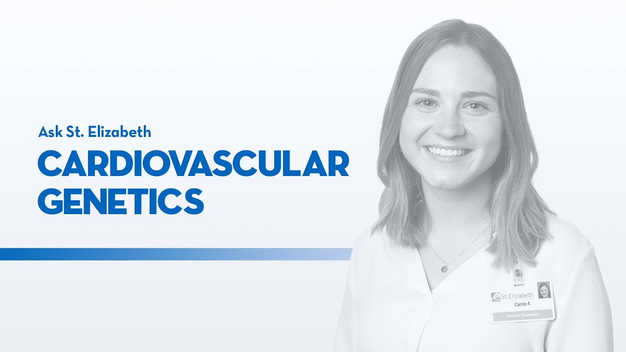 Cardiovascular Genetics | Ask St. Elizabeth - YouTube
