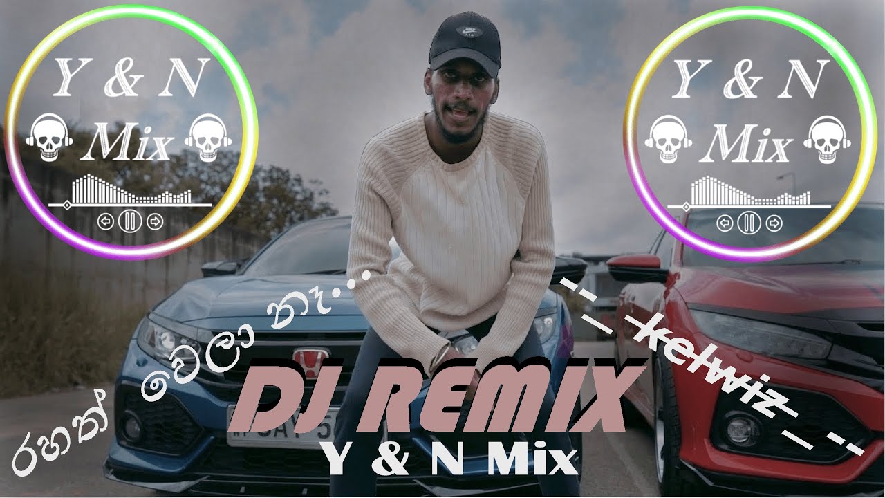 රහත් වෙලා නෑ Rap Dj Remix ( Y & N Mix ) - YouTube
