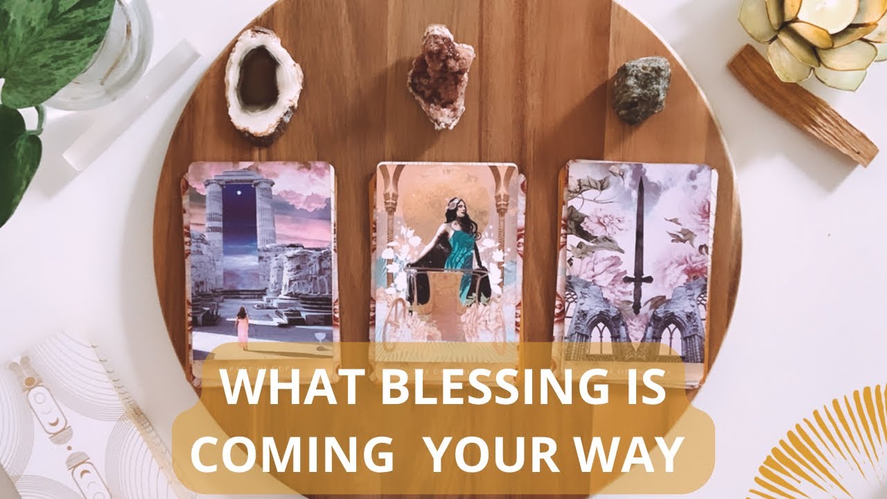 What Blessing Is Coming Your Way? 🌟 Pick A Card - Timeless Reading ...