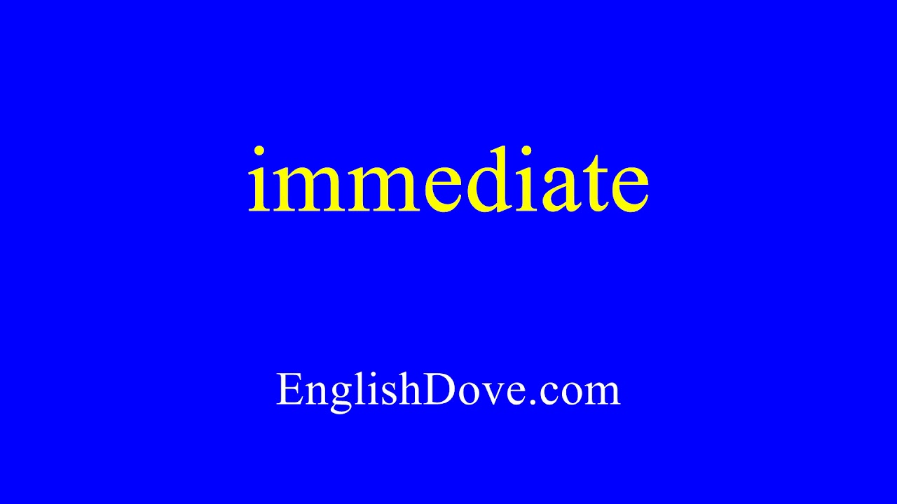 How to pronounce immediate in American English. - YouTube