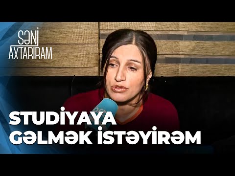 Səni Axtarıram - Xoşqədəm Hidayətqızı Gülxanımdan gileyləndi - Mən ona demədim ki, get eşq yaşa