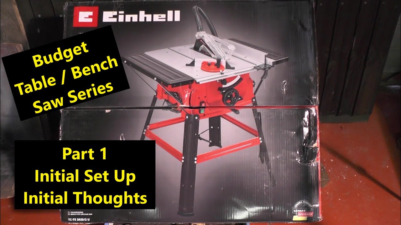 Einhell Table Saw Part 1 Initial Set Up & Initial Thoughts before a ...