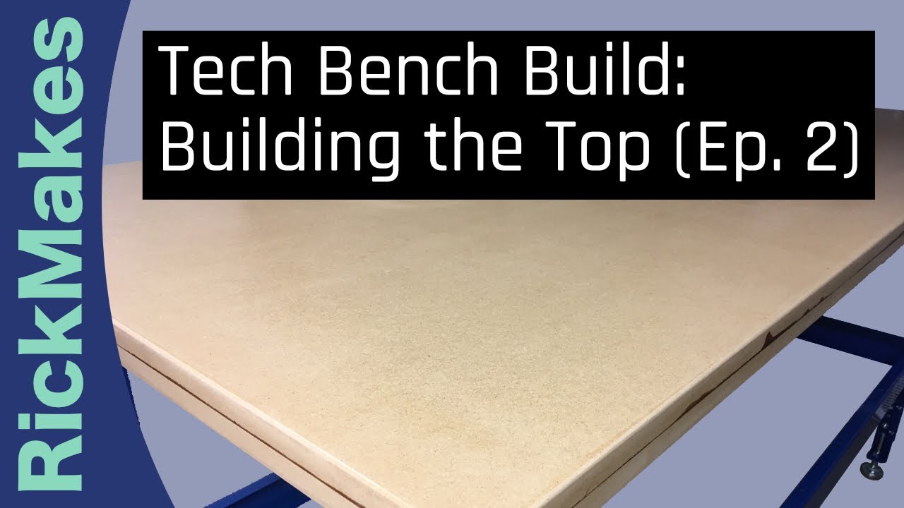 Tech Bench Build: Building the Top (Ep. 2) - YouTube