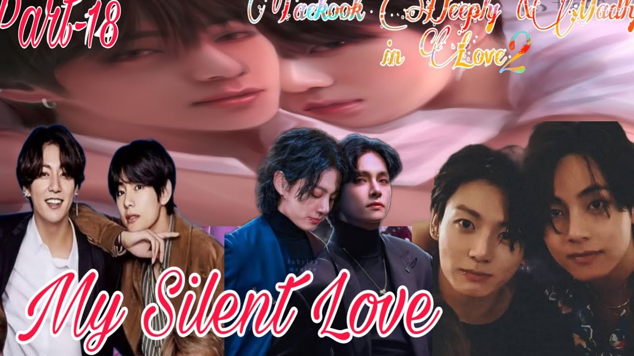 Jungkook Deeply & Madly In Love With Tae2💦🤪😘 My Silent Love😘(Part-18) Taekook hindi dub ...