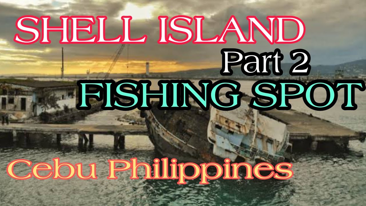 Fishing time Shell Island Spot | Labor day 2021 | Cebu city Philippines ...