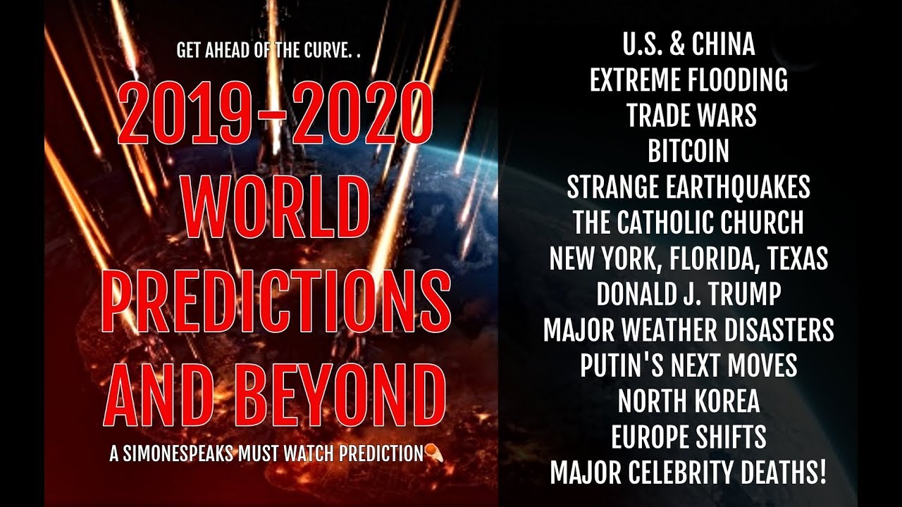 2019-2020 WORLD PREDICTIONS: CELEBRITY, ECONOMY, NATURAL DISASTERS ...