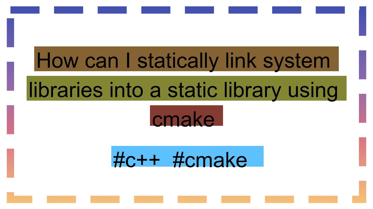 How Can I Statically Link System Libraries Into A Static Library Using 1298