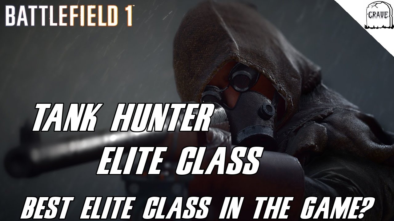Battlefield 1 Tank Hunter Elite Class: The Best Elite Class In The Game ...